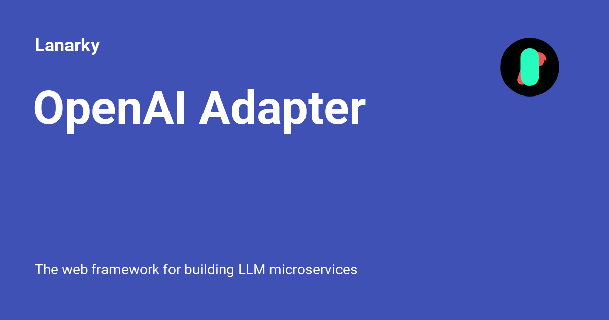 OpenAI Adapter - Lanarky OpenAI Adapter - Lanarky